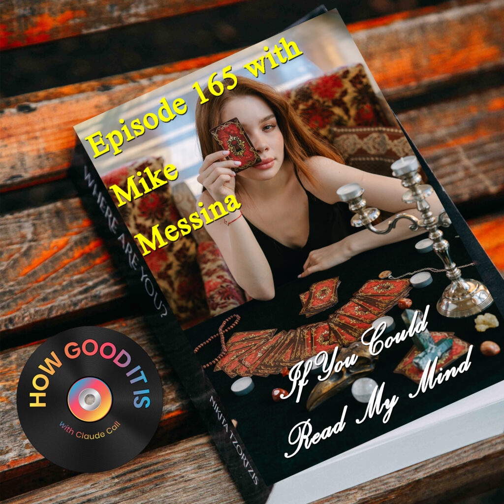 165: If You Could Read My Mind (featuring Mike Messner) – How Good It Is